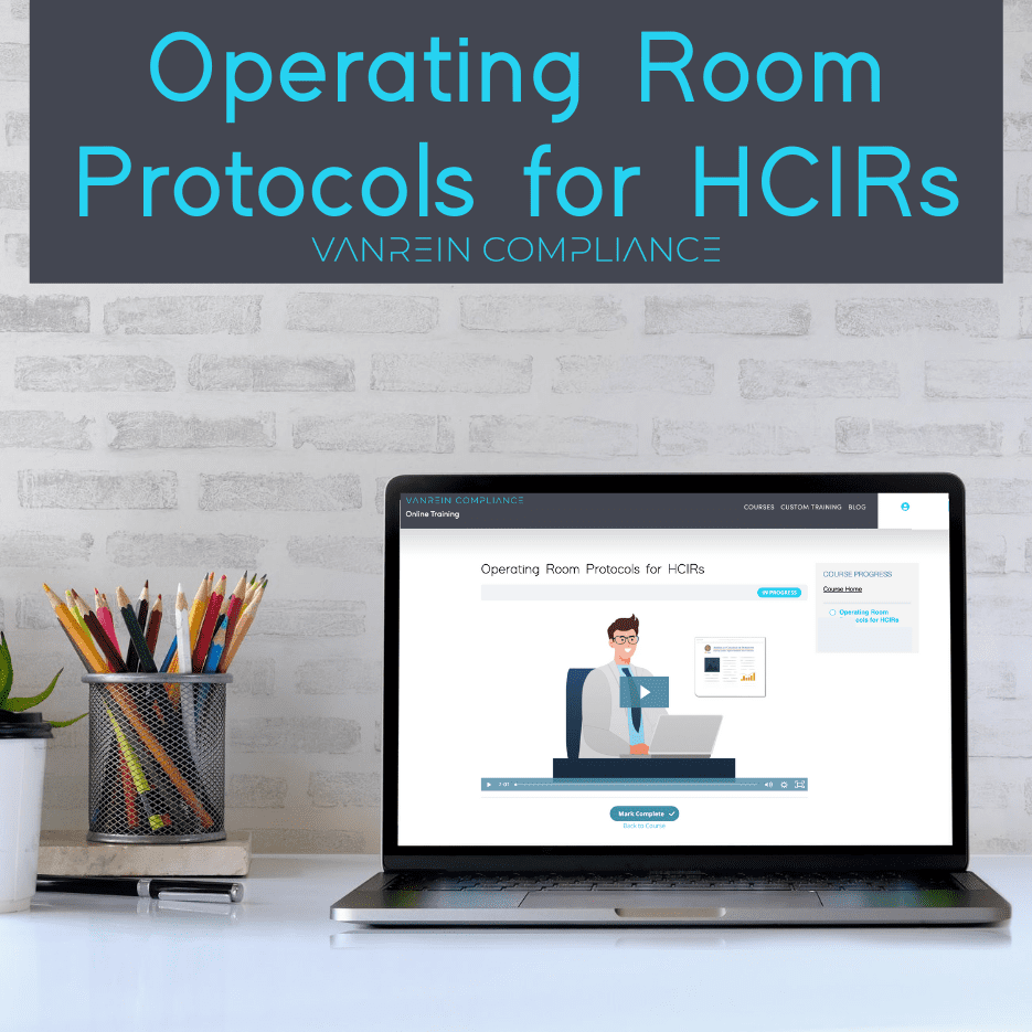 Operating Room Protocols for HCIRs - VanRein Compliance